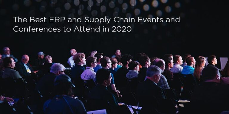 The Best ERP and Supply Chain Events and Conferences to Attend in 2020