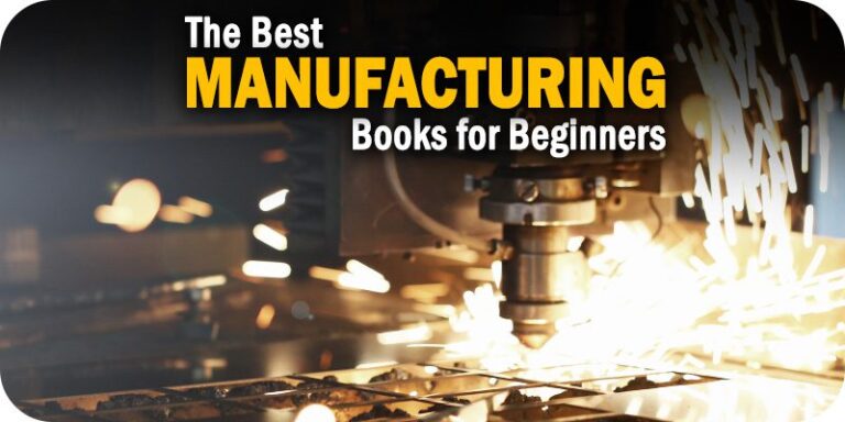 The Best Manufacturing Books for Beginners to Consider Reading