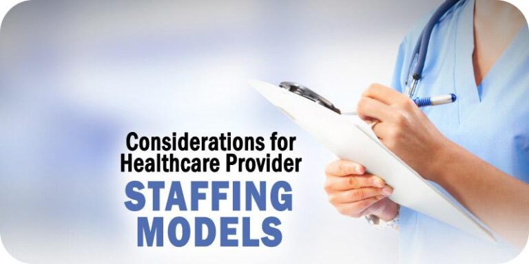 Practical Considerations for Healthcare Provider Staffing Models