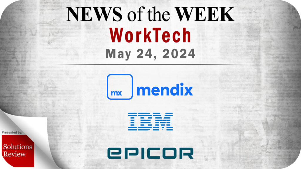 Top WorkTech News From the Week of May 24th: Updates from Mendix, IBM ...