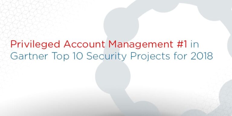 Privileged Account Management #1 in Gartner Top 10 Security Projects