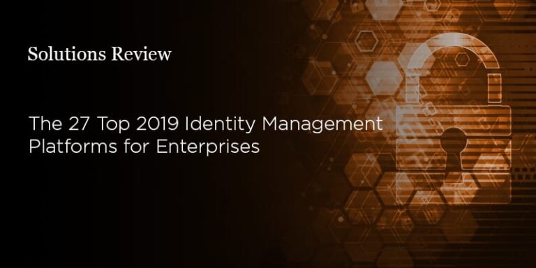 The 27 Top 2019 Identity Management Platforms for Enterprises