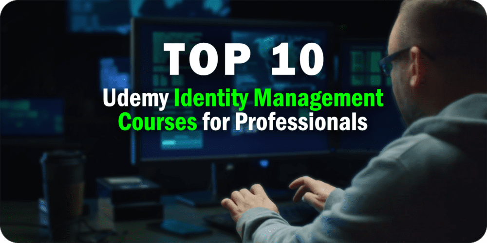 Top 10 Udemy Identity Management Courses for Professionals