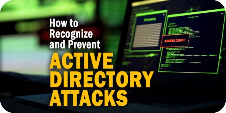 How to Recognize and Prevent Active Directory Attacks
