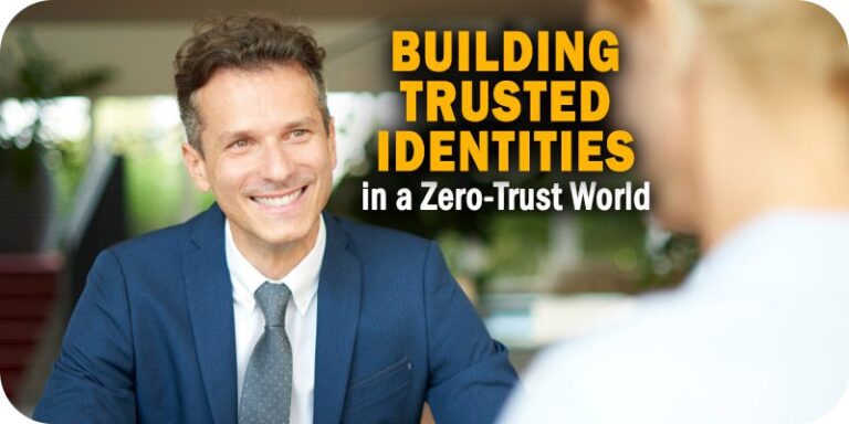 Building Trusted Identities in a Zero Trust World