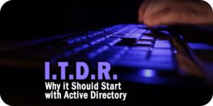 Why ITDR Should Start with Active Directory