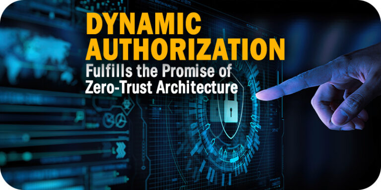 Dynamic Authorization Fulfills the Promise of Zero-Trust Architecture