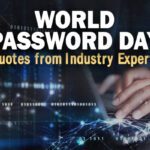 Expert Share Password Best Practices for World Password Day, 2020