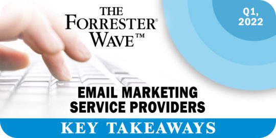 Key Takeaways: Forrester Wave for Email Marketing Service Providers, Q1 ...