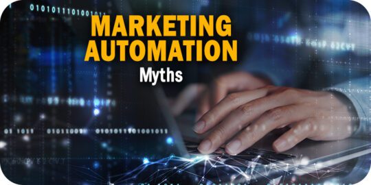 Debunking the Most Common Marketing Automation Myths