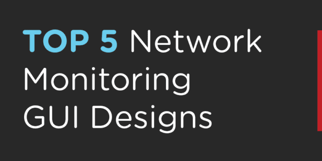 GUI Matters - Top 5 Network Monitoring GUI Designs - Best Network ...