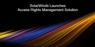 SolarWinds Launches Access Rights Manager with Acquisition of 8MAN