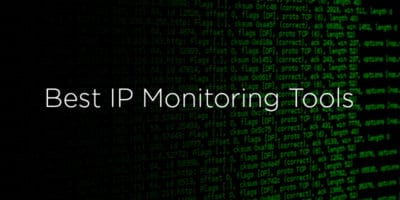 The 8 Best IP Monitoring Tools for Enterprises and IT Teams
