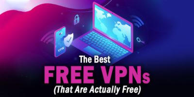 The 6 Best Free VPN (That Are Actually Free)