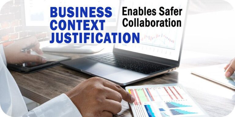 Why Business Context Justification Enables Safer Collaboration