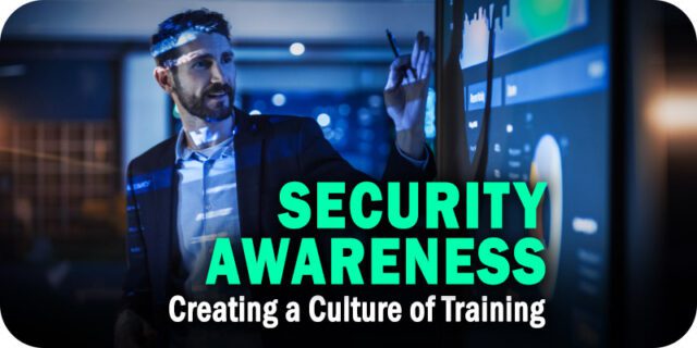 Creating a Culture of Security Awareness Training