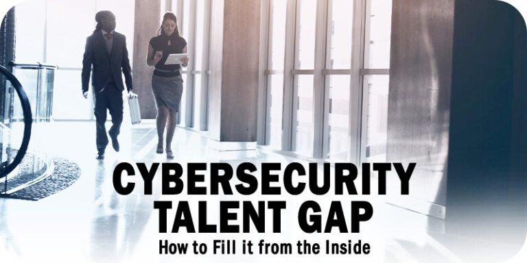 Home Grown: How to Fill the Cybersecurity Talent Gap from the Inside