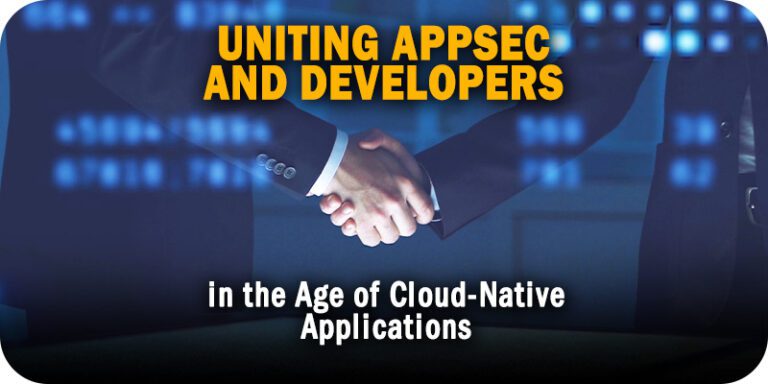 Uniting AppSec and Developers in The Age of Cloud-Native Applications