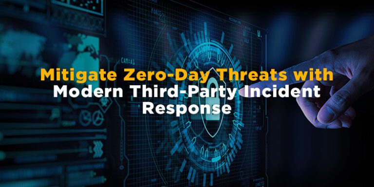Mitigate Zero-Day Threats with Modern Third-Party Incident Response
