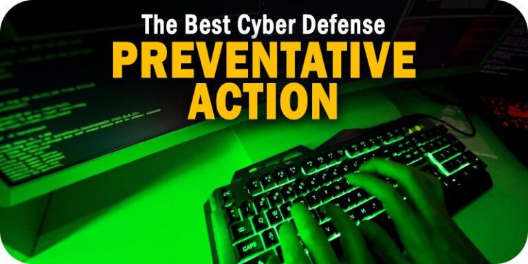 Why Preventative Action is Your Best Defense Against Cyber Threats