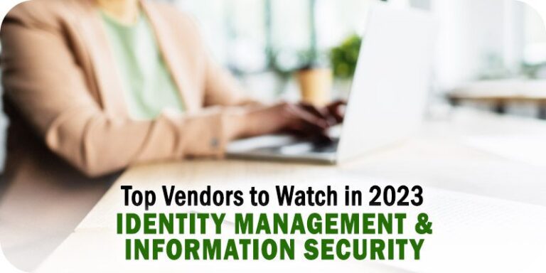 8 Identity Management and Information Security Vendors to Watch in 2023
