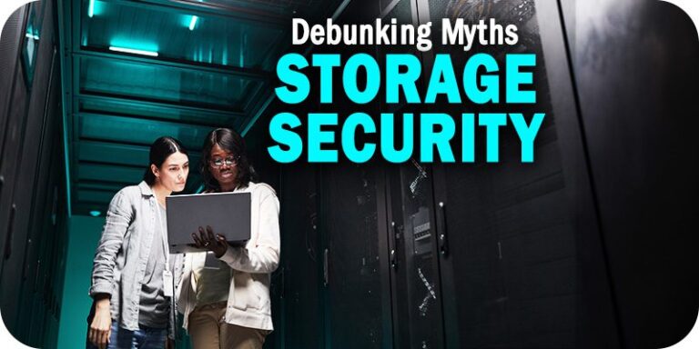 Debunking 7 Common Storage Security Myths