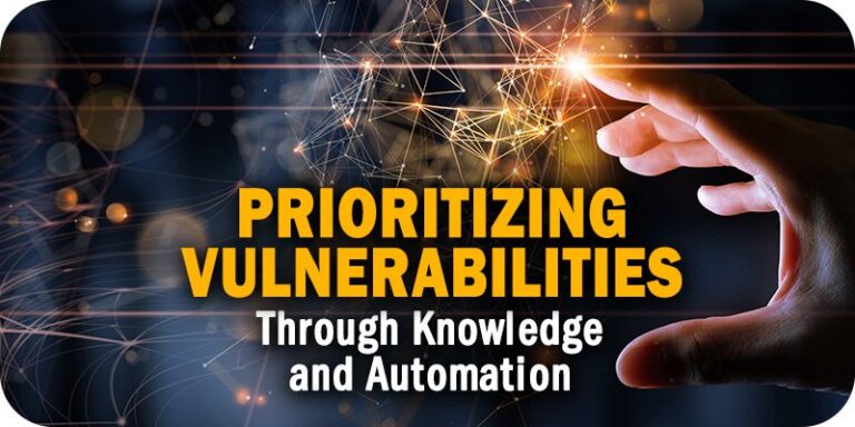 Prioritizing Vulnerabilities Through Knowledge and Automation