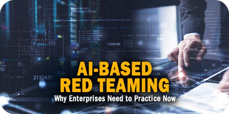 AI-Based Red Teaming: Why Enterprises Need to Practice Now