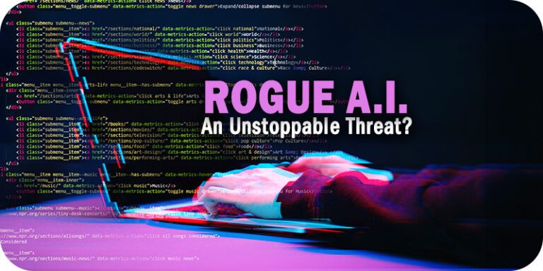 Is Rogue AI Destined to Become an Unstoppable Security Threat?
