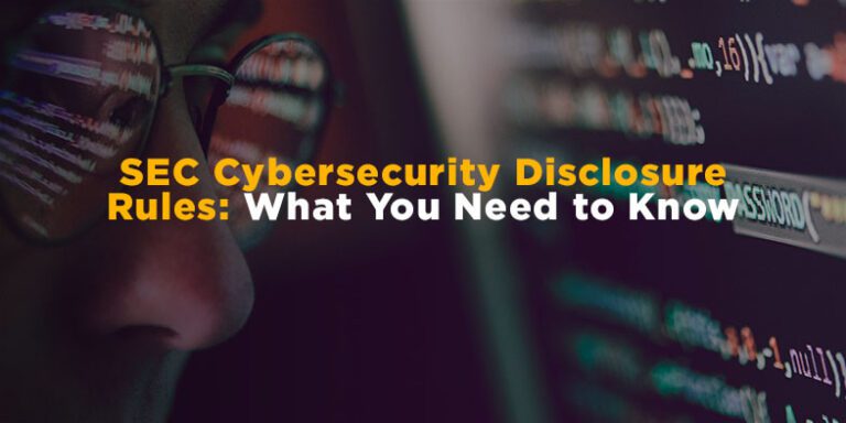 Sec Cybersecurity Disclosure Rules What You Need To Know