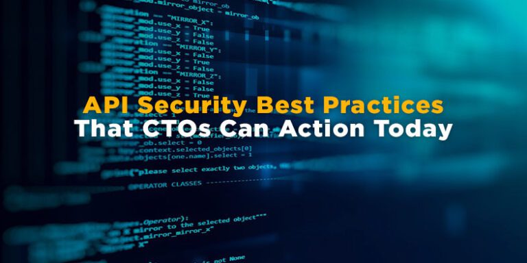 API Security Best Practices That CTOs Can Action Today