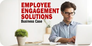 How to Make a Business Case for Employee Engagement Solutions