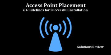 Access Point Placement: 6 Guidelines for Successful Installation