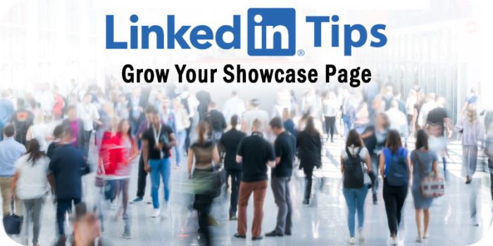 LinkedIn Tips: Use a Funneling Technique to Grow Your Showcase Page